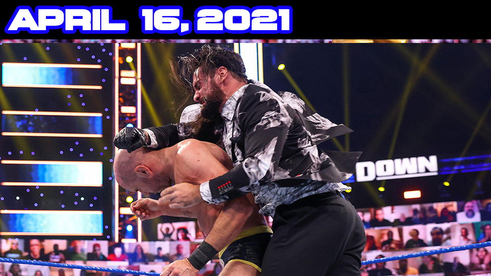 WWE SmackDown – April 16, 2021 Results - WrestleTalk